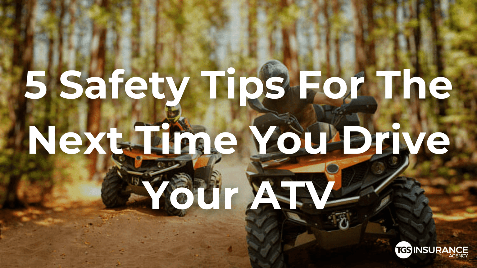 5 ATV Safety Tips For The Next Time You Drive | TGS Insurance Agency