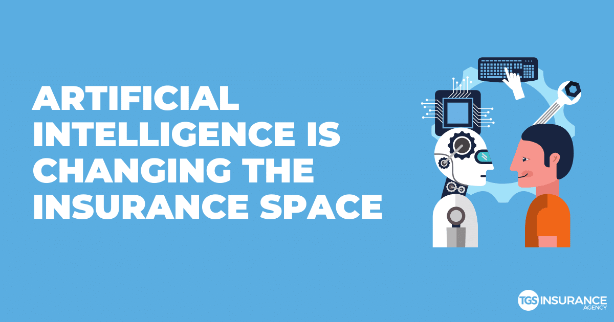 Artificial Intelligence Is Changing Insurance | TGS Insurance