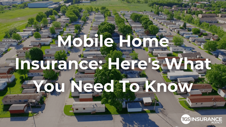 Mobile Home Insurance: Here's What You Need To Know | TGS Insurance Agency