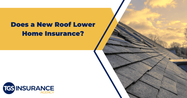 Does A New Roof Lower Home Insurance? | TGS Insurance Agency