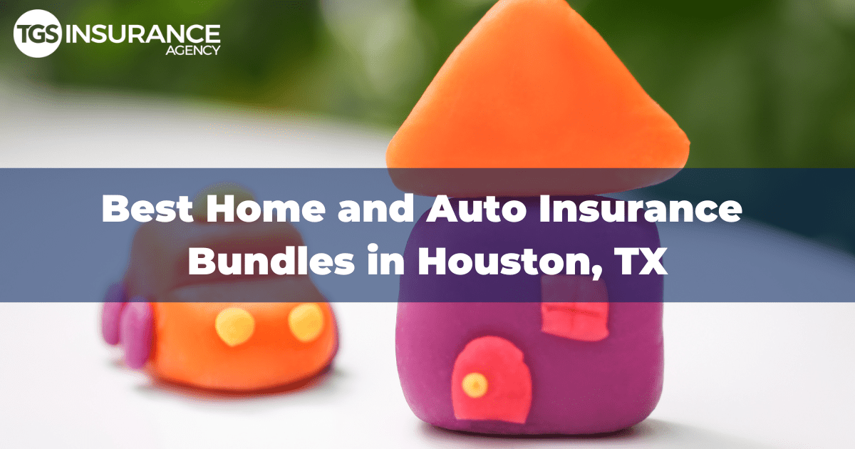 Find the Best Home and Auto Insurance Bundles in Houston!