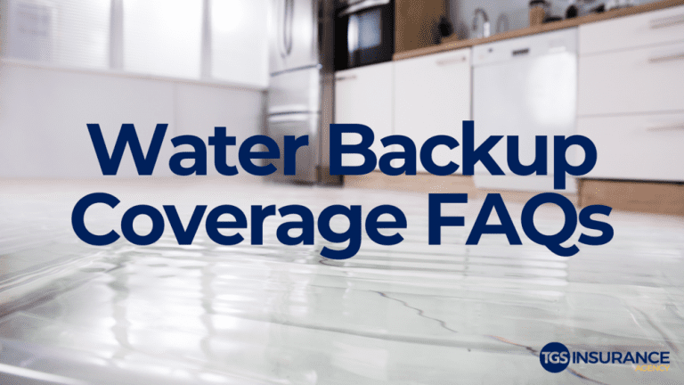 Water Backup Coverage FAQs | TGS Insurance Agency